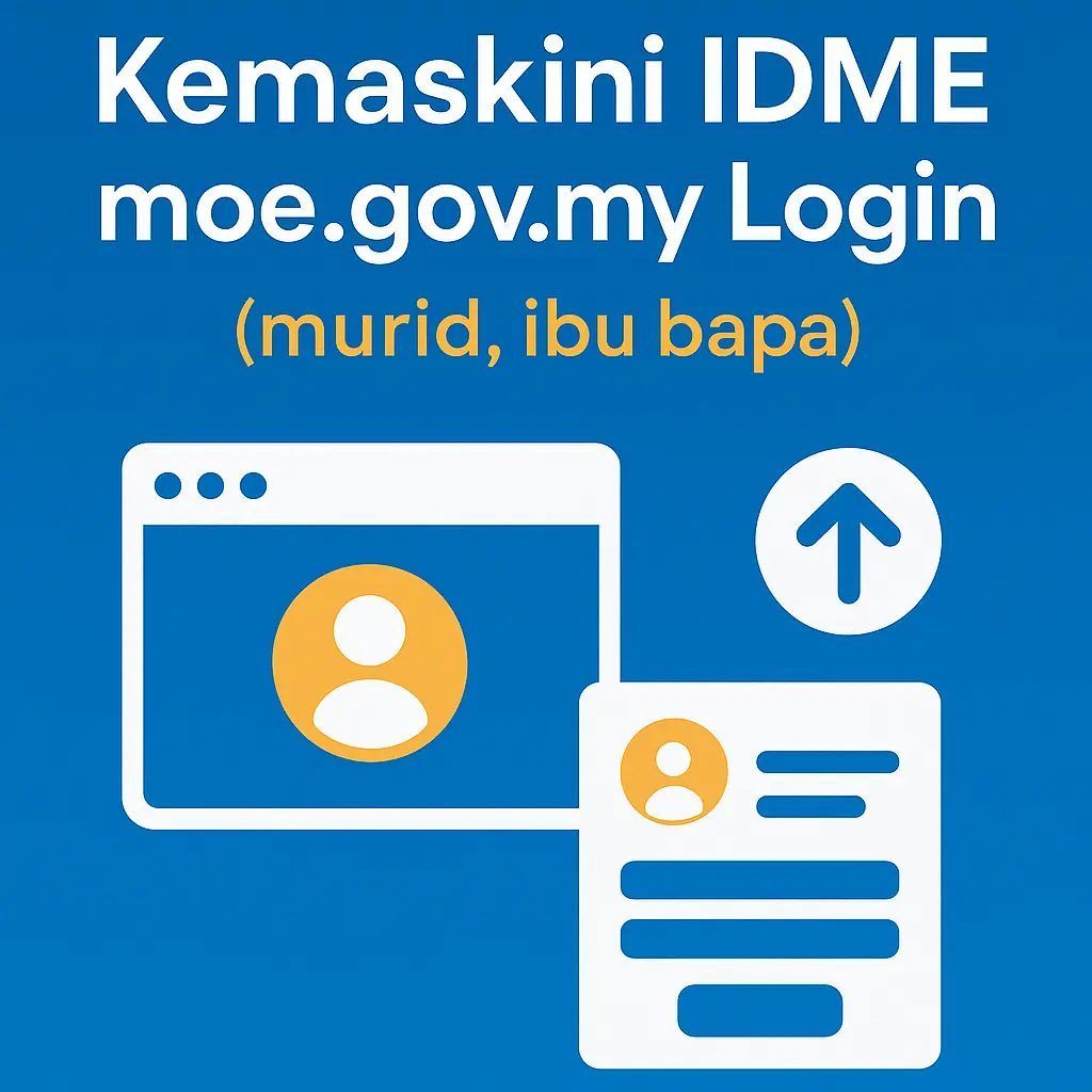 Kemaskini IDME 2025: Login & Update Maklumat Murid di idme.moe.gov.my